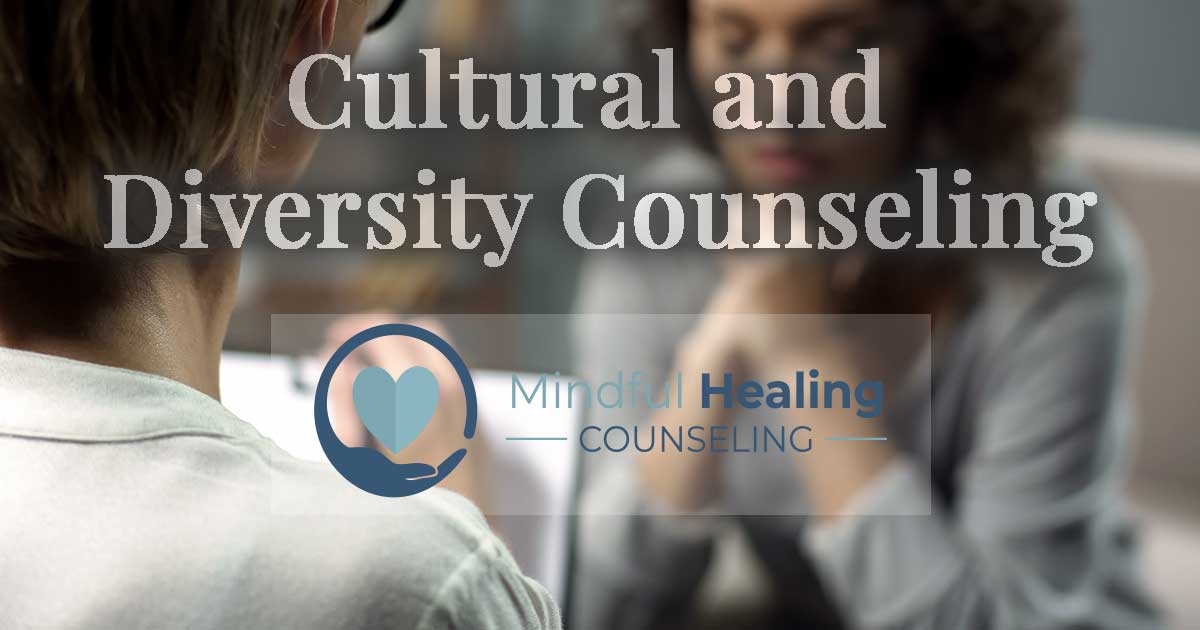 Cultural and Diversity Counseling Therapy | Mindful Health Counseling