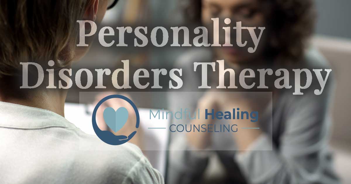 Personality Disorders Therapy | Mindful Healing Counseling