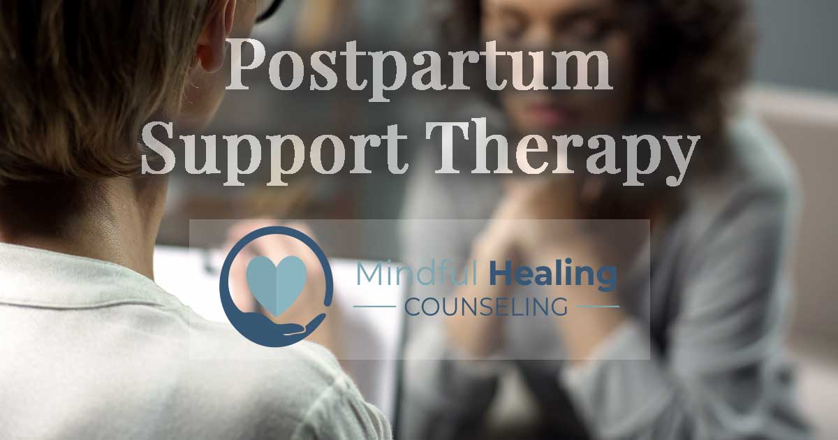 Postpartum Support Therapy | Mindful Healing Counseling