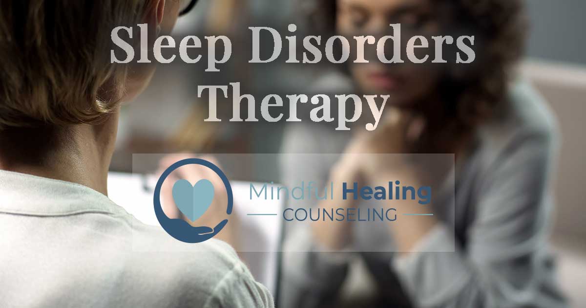 Sleep Disorders Therapy | Mindful Healing Counseling