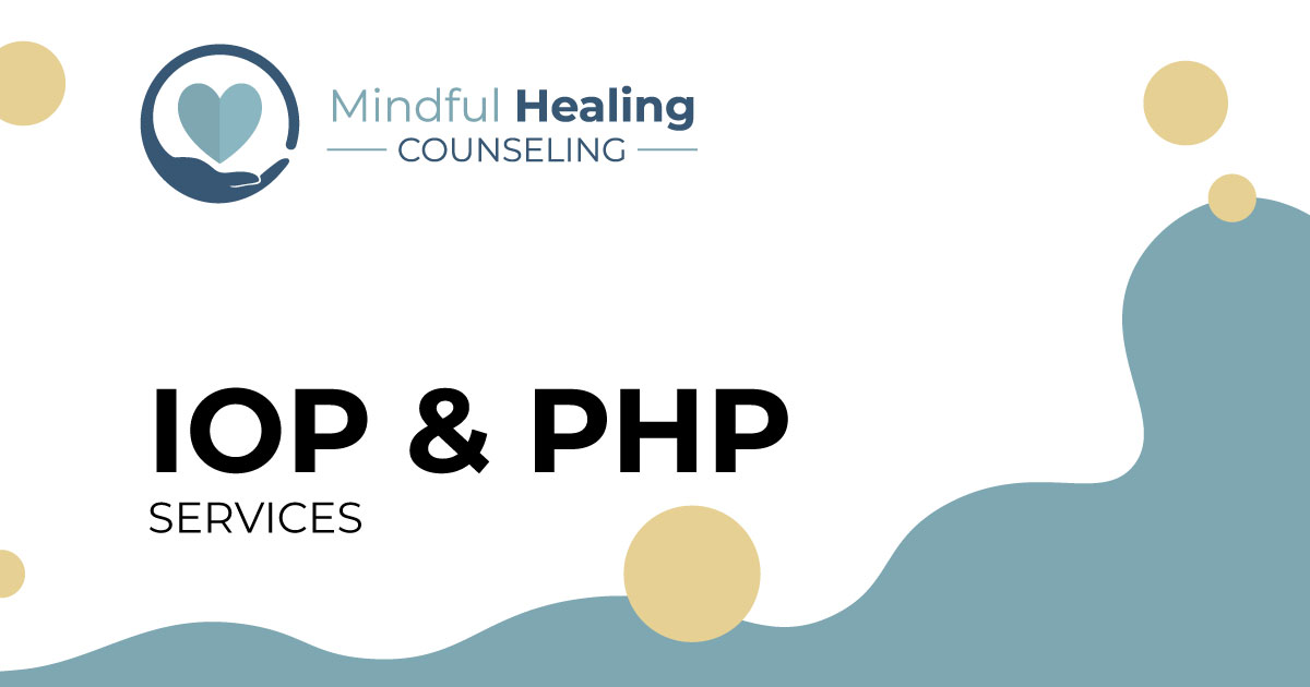 IOP & PHP | Mindful Healing Counseling IOP & PHP | Mindful Healing Counseling